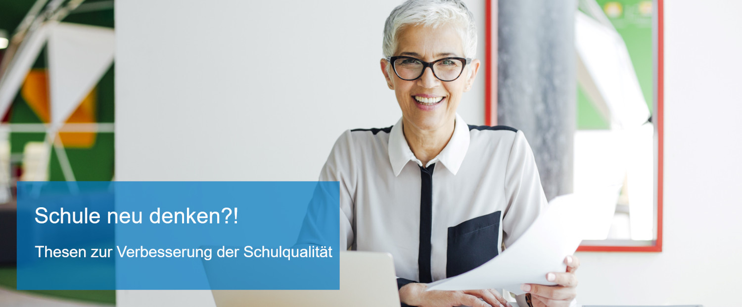 Schule neu denken?! Thesen zur Verbesserung der Schulqualität